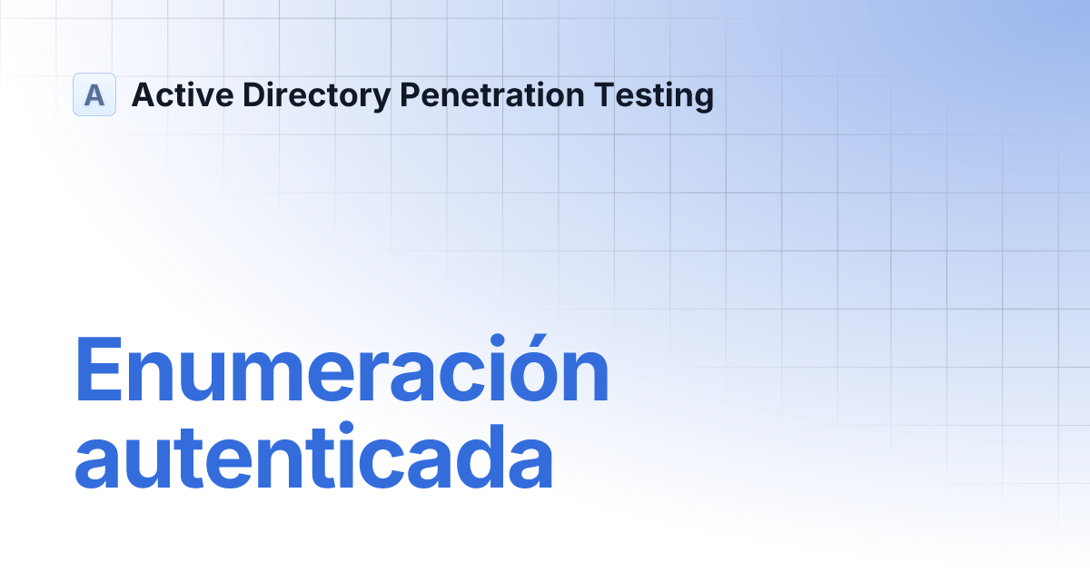 Enumeración autenticada | Active Directory Penetration Testing