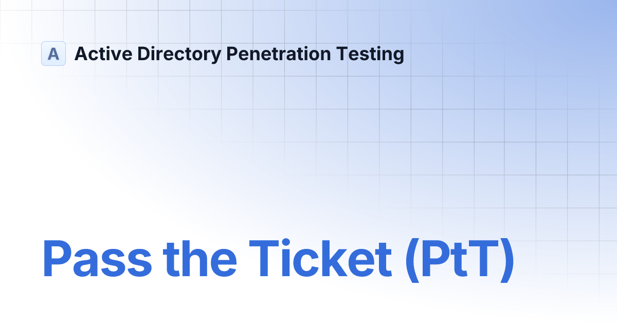 Pass the Ticket (PtT) | Active Directory Penetration Testing