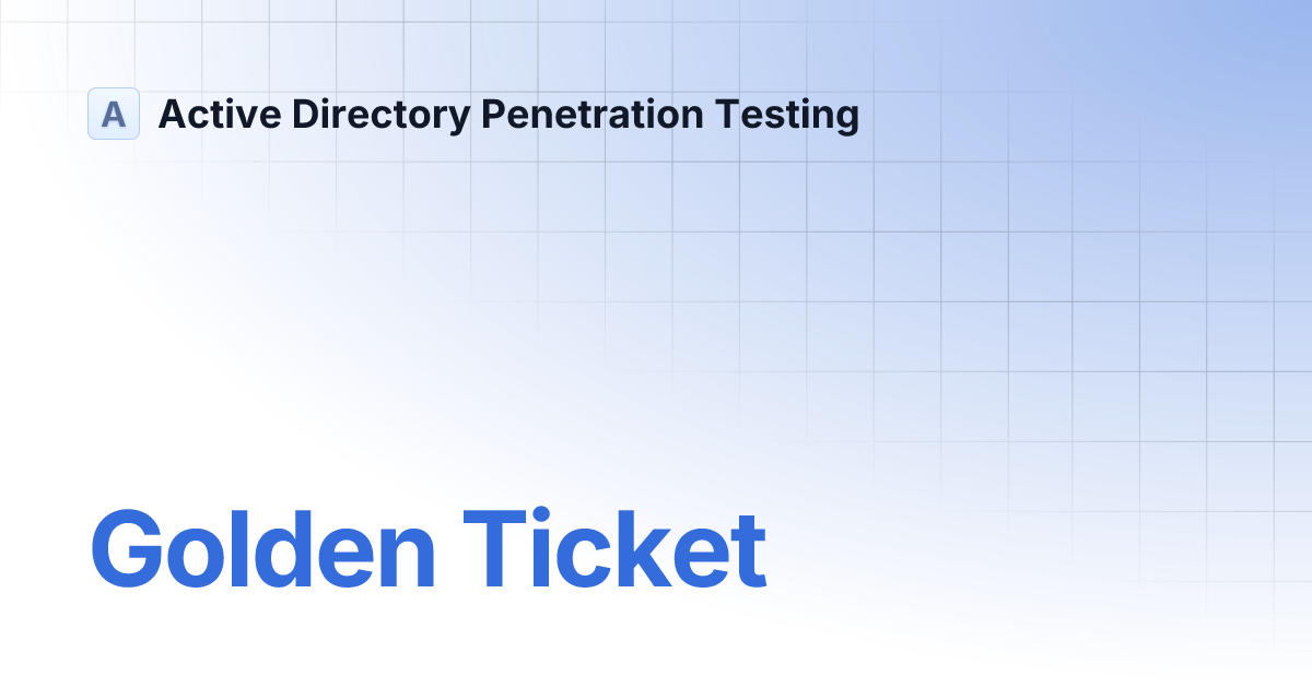 Golden Ticket | Active Directory Penetration Testing