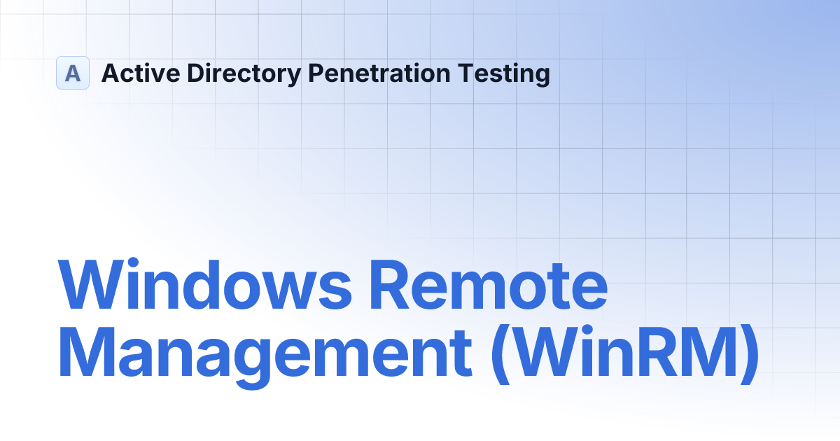 Windows Remote Management (WinRM) | Active Directory Penetration Testing