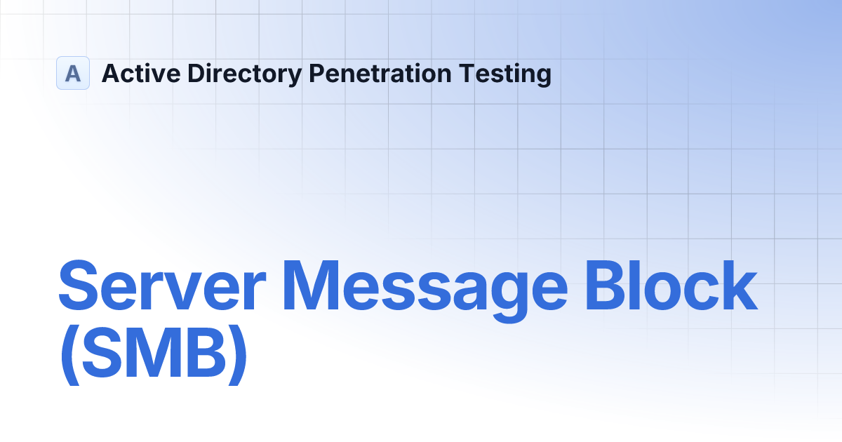 Server Message Block (SMB) | Active Directory Penetration Testing